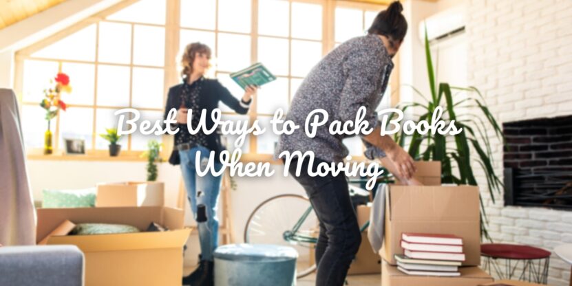 The Best Ways to Pack Books When Moving 2023 - Maximize Space and Safety